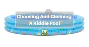Choosing And Cleaning A Kiddie Pool - Yards Improved
