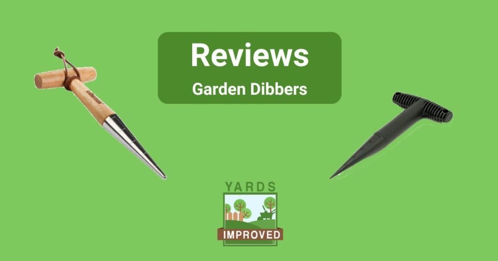 Which Dibbber Do You Dig? - Yards Improved